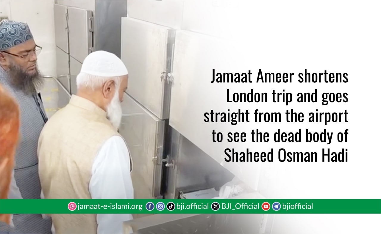 Jamaat Ameer shortens London trip and goes straight from the airport to ...